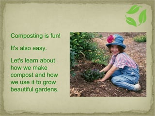 Compostingforkids | PDF | Gardening | Home & Garden
