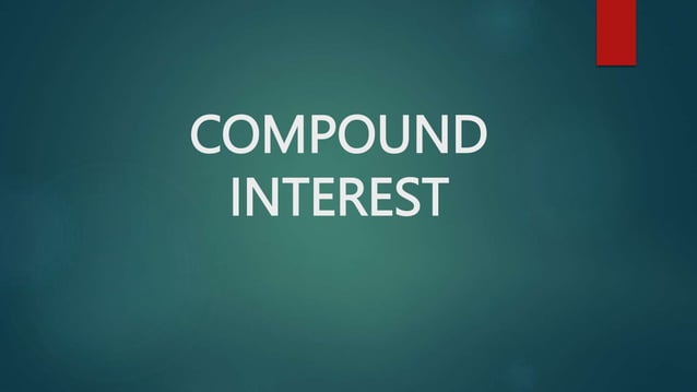 COMPOUND-INTEREST General Mathemati.pptx