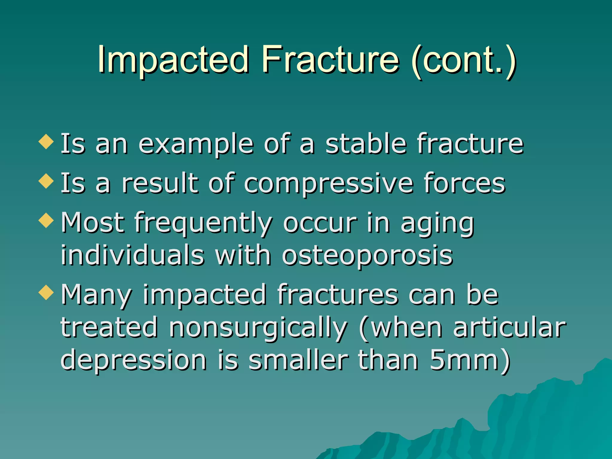 Compound Fracture, Impacted Fracture, Greenstick Fracture | PPT