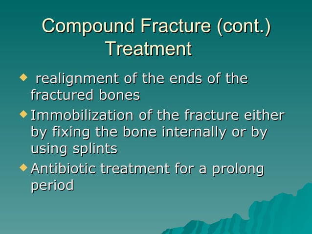 Compound Fracture, Impacted Fracture, Greenstick Fracture | PPT
