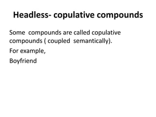 Compounding- Word Formation processes | PPTX