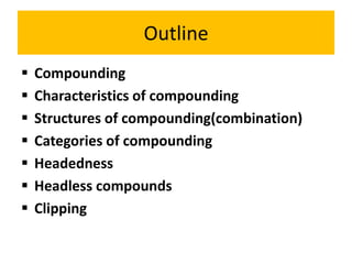 Compounding- Word Formation processes | PPTX