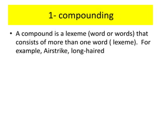 Compounding- Word Formation processes | PPTX