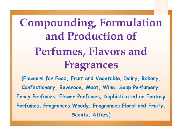 Compounding, Formulation and Production of Perfumes, Flavors and ...