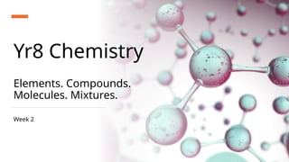 Atoms, Elements, Compound, Molecule & mixtures | PPTX