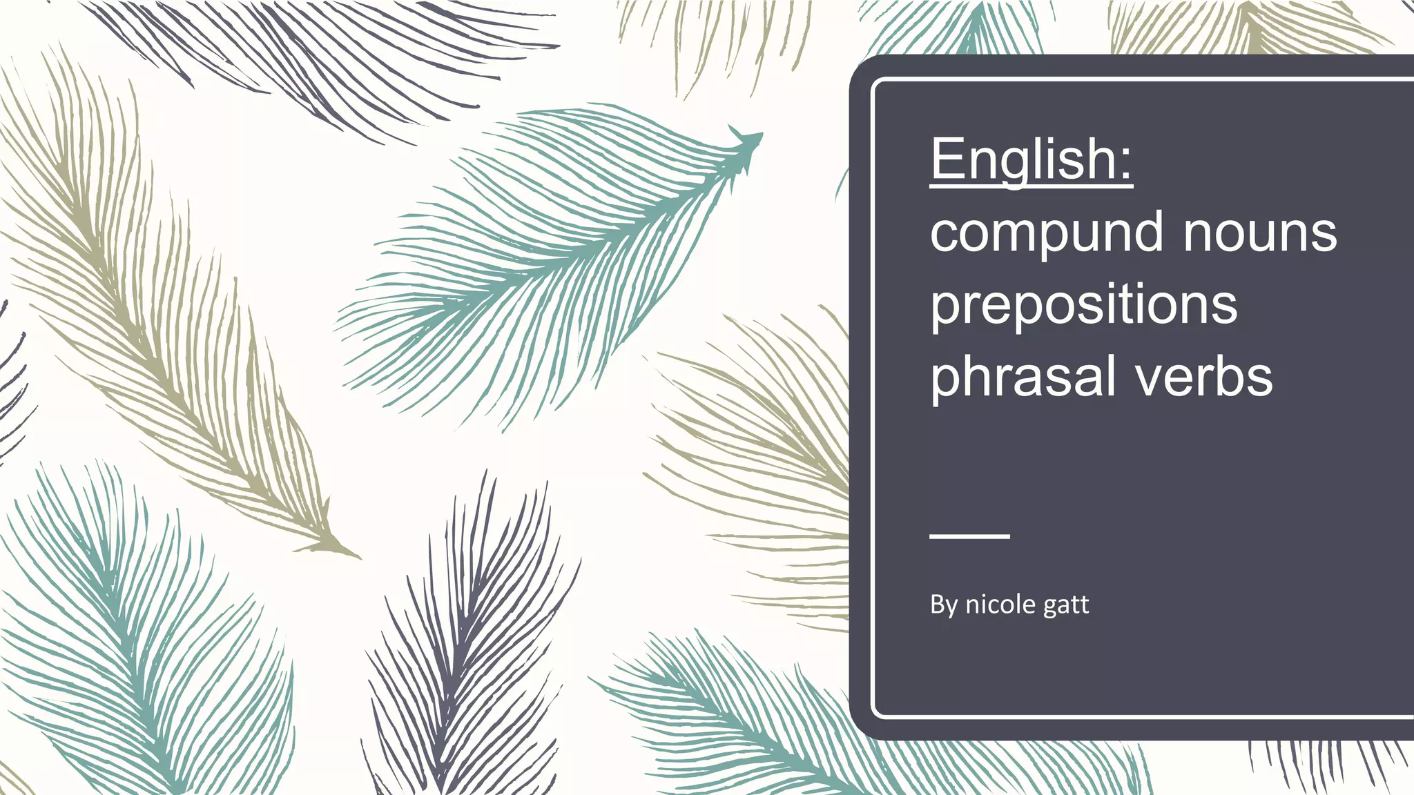 Compound nouns, prepositions and phrasal verbs. | PPTX