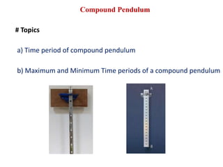 Mechanics:- Simple and Compound Pendulum | PPTX