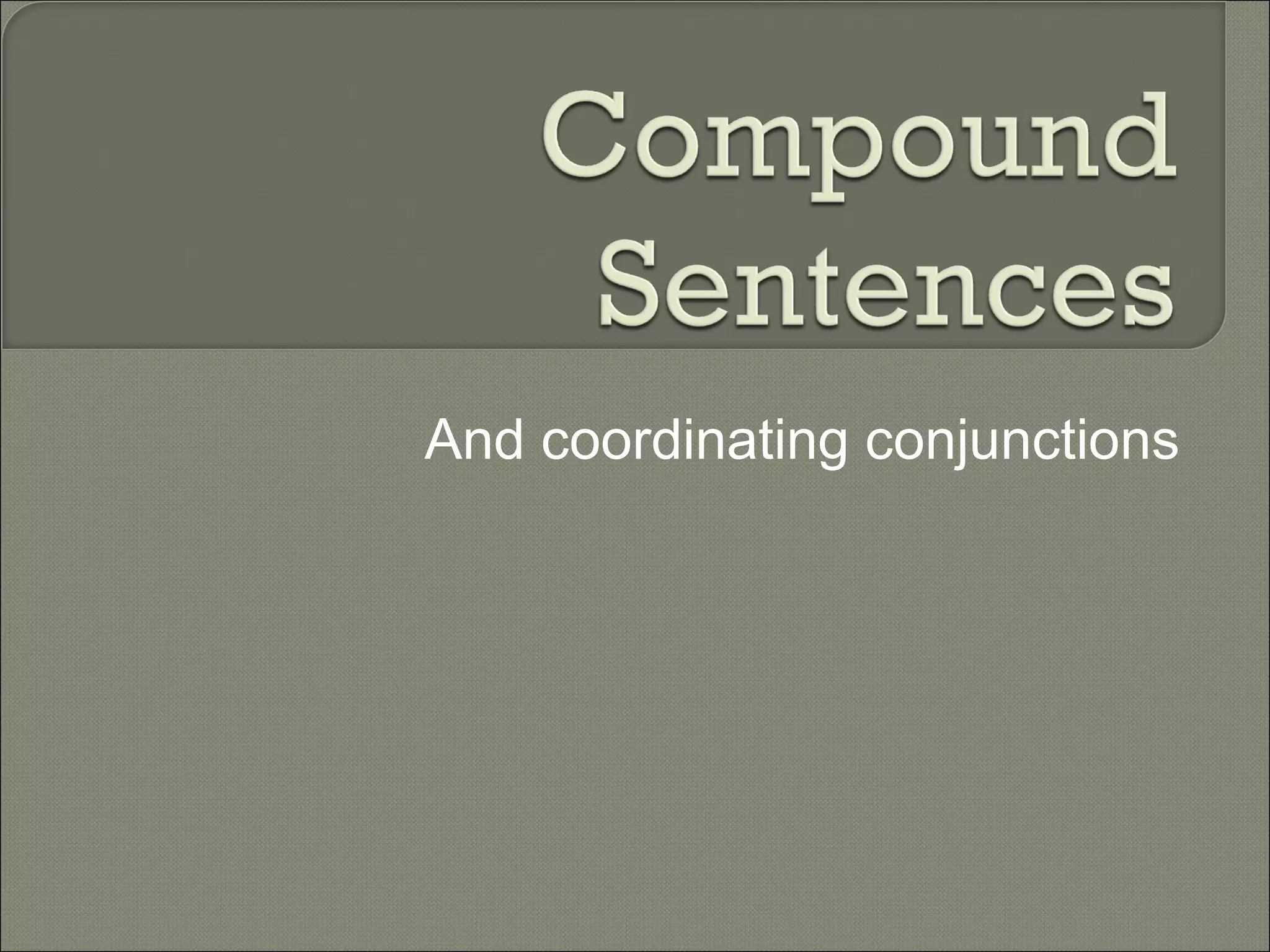 Compound sentences ppt | PPT