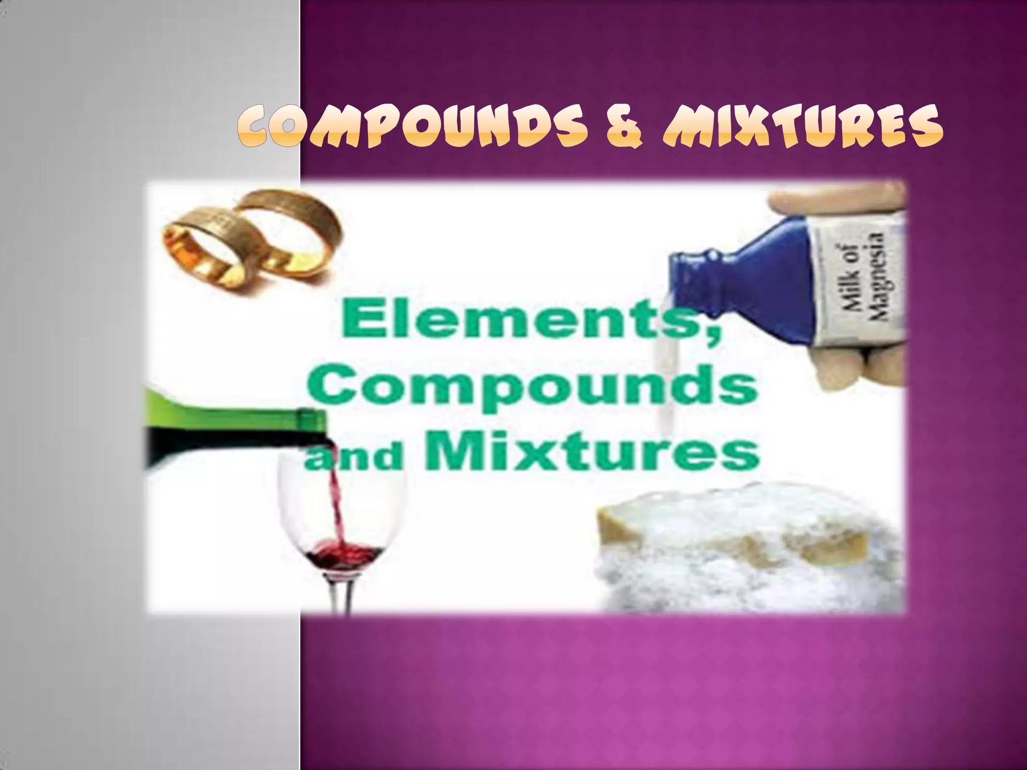 Compounds & Mixtures | PPT Compounds & Mixtures | PPT