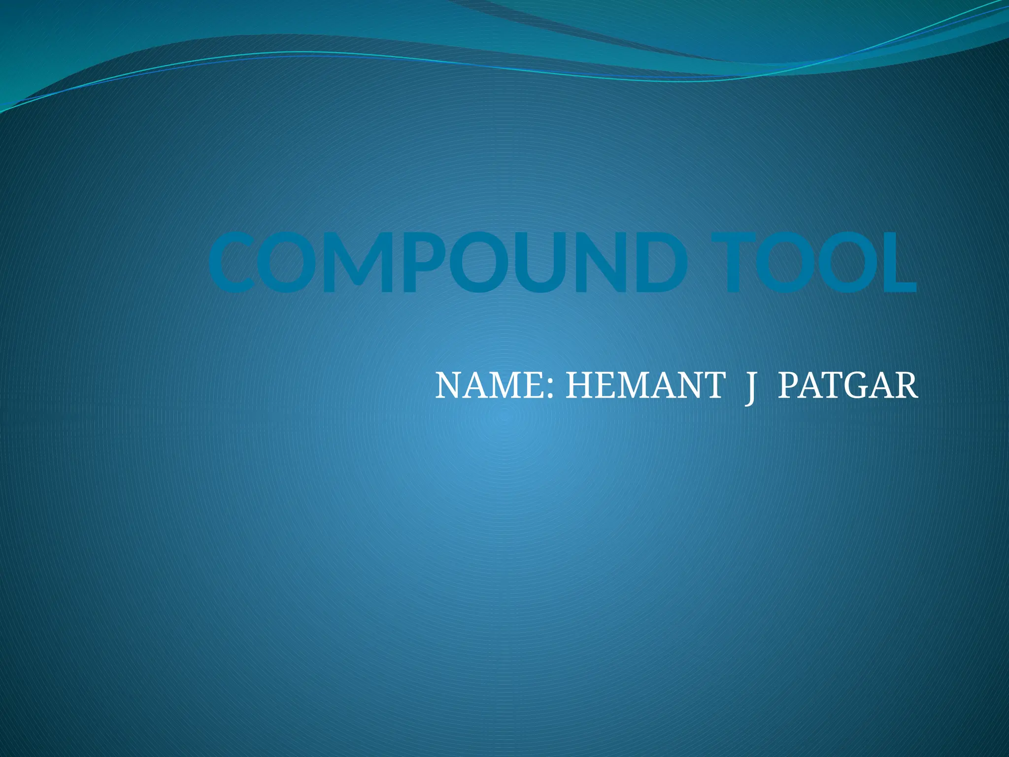 COMPOUND TOOL PRESSNTATION with all process | PPTX