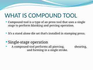 COMPOUND TOOL PRESSNTATION with all process | PPTX