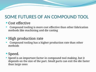 COMPOUND TOOL PRESSNTATION with all process | PPTX