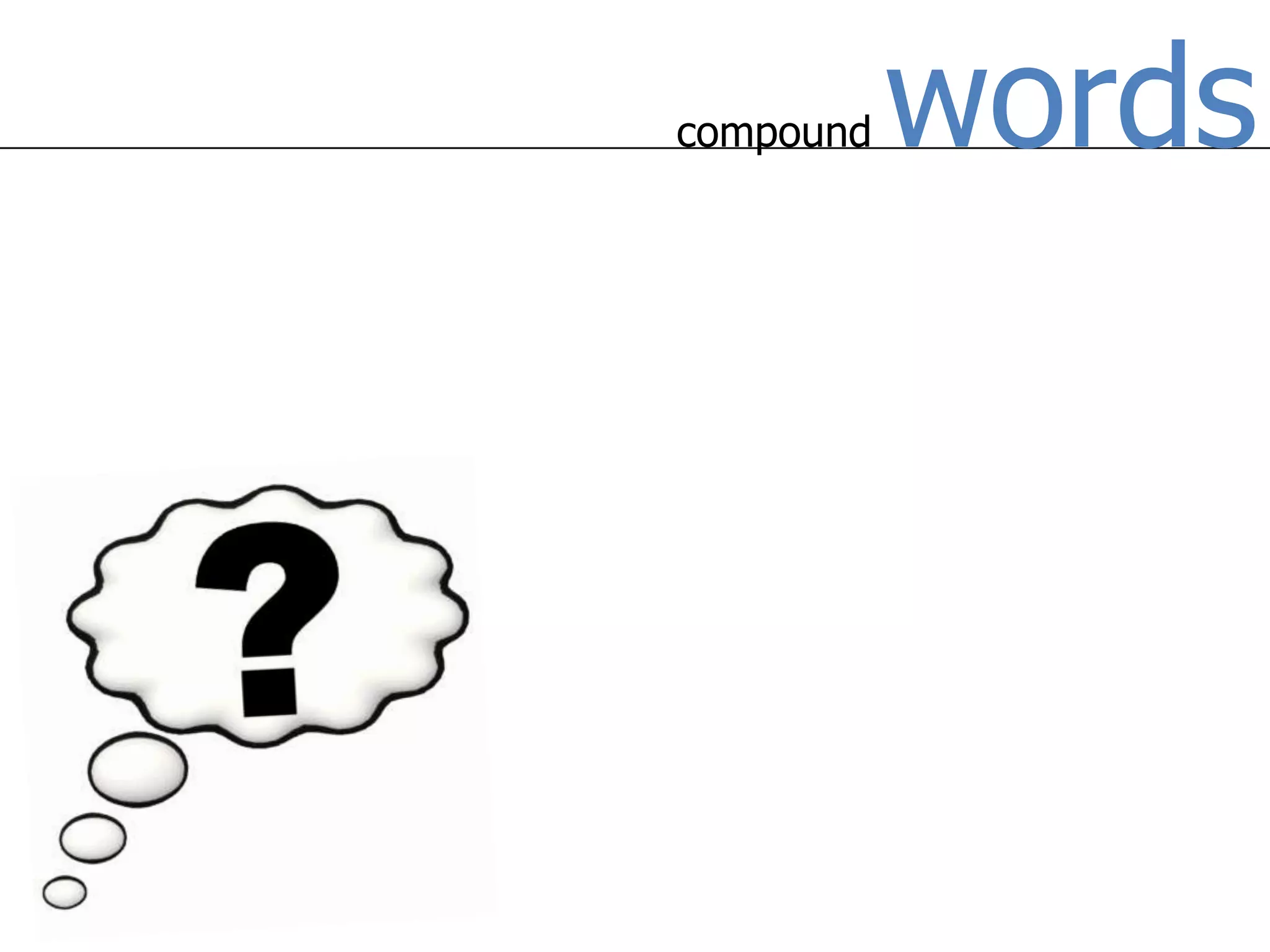 Compound words | PPTX | Chemistry | Science