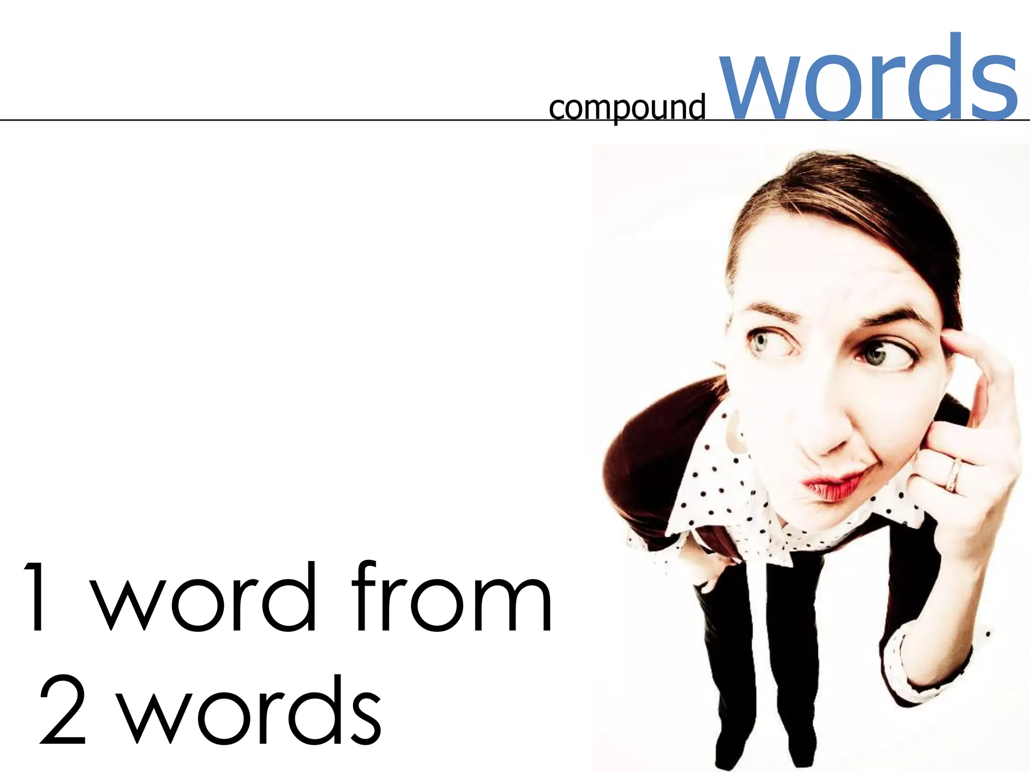 Compound words | PPTX | Chemistry | Science