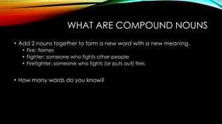 Compound word types, creation and grammar for ESL Students | PPTX