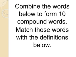 COMPOUND WORDS EXERCISES 1.pptx