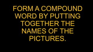 Compound words ppt | PPTX