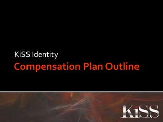 KISS Comp Plan | PPT