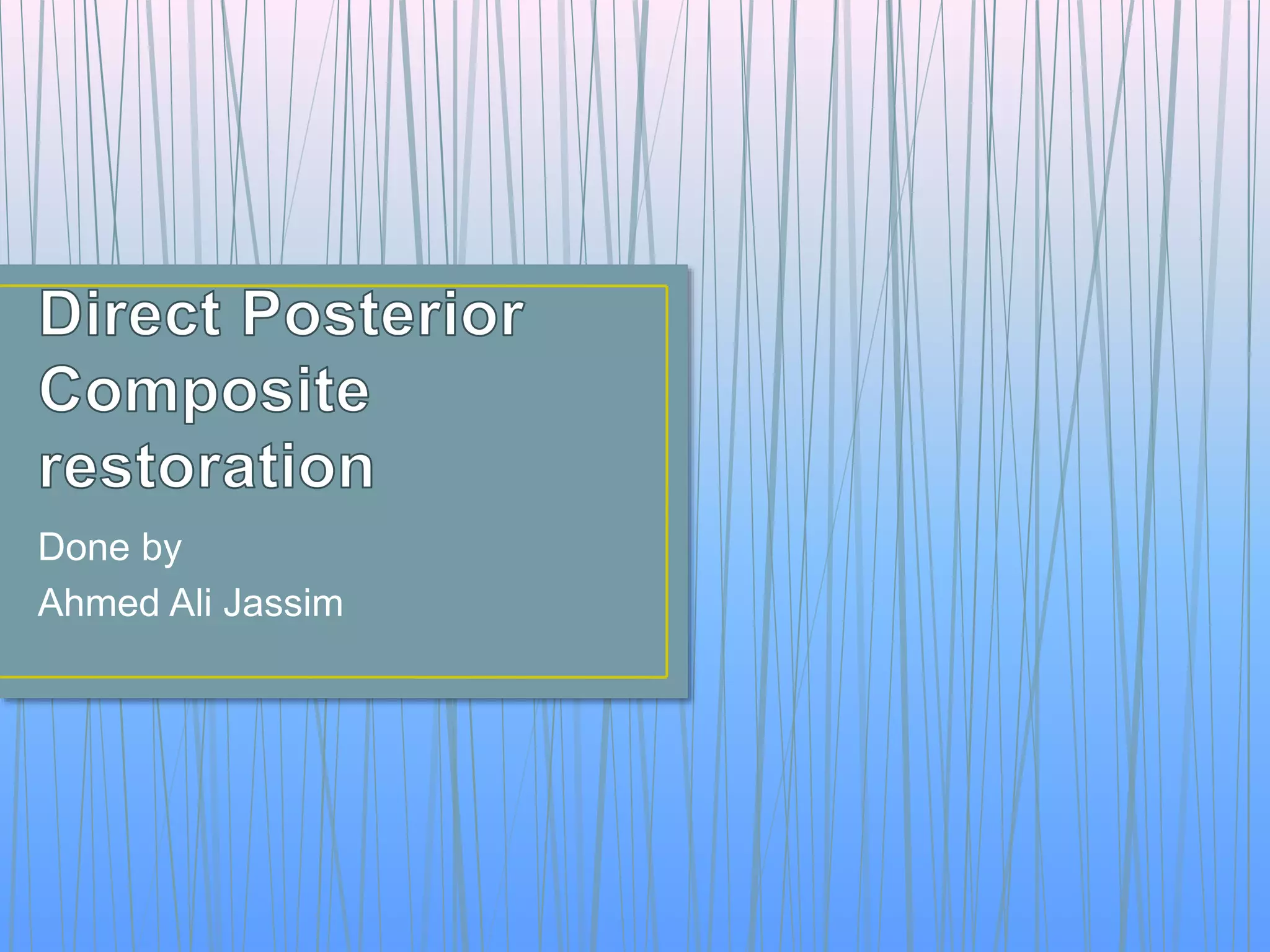 Direct Posterior Composite restoration | PPTX