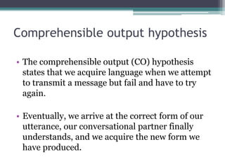 Comprehensible output hypothesis | PPTX
