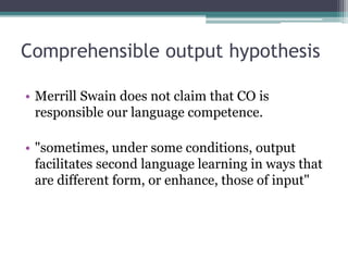 Comprehensible output hypothesis | PPTX
