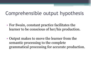 Comprehensible output hypothesis | PPTX