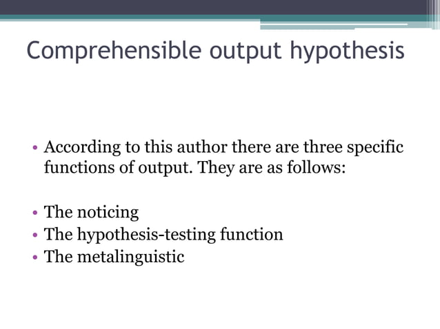 Comprehensible output hypothesis | PPTX