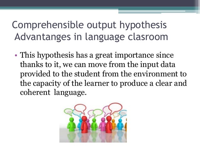 Comprehensible output hypothesis