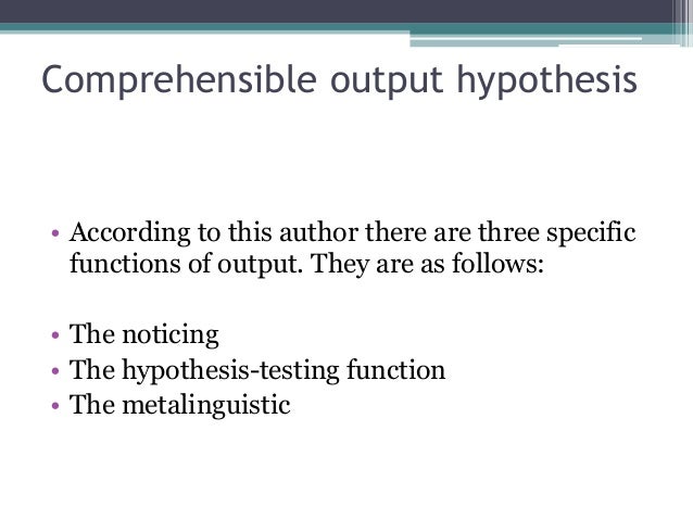 Comprehensible output hypothesis