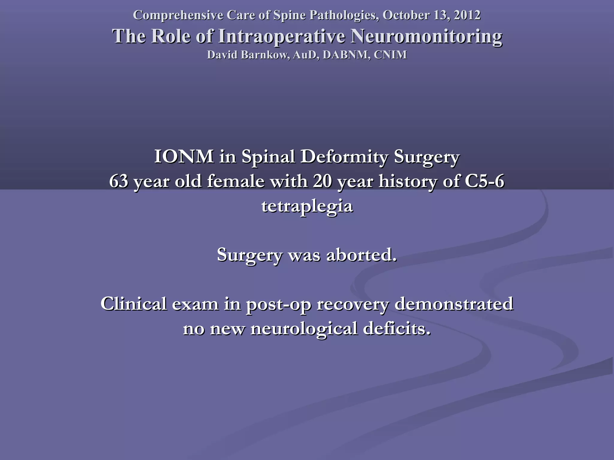 The Role of Intraoperative Neuromonitoring (IONM) | PPT