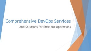 Comprehensive DevOps Services & Solutions for Efficient Operations | PDF