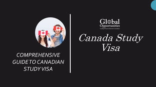 COMPREHENSIVE GUIDE TO CANADIAN STUDY VISA | PPTX | College Planning | College Education