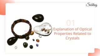 Comprehensive Guide To Crystal Optics, Mechanics, And Physical Properties.pptx