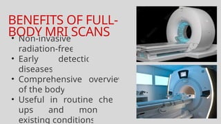 Comprehensive Guide to Full-Body MRI Scans sanjivinidiagnostics | PPTX