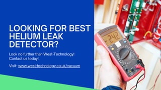 Comprehensive Guide to Helium Leak Detector Calibration Best Practices ...