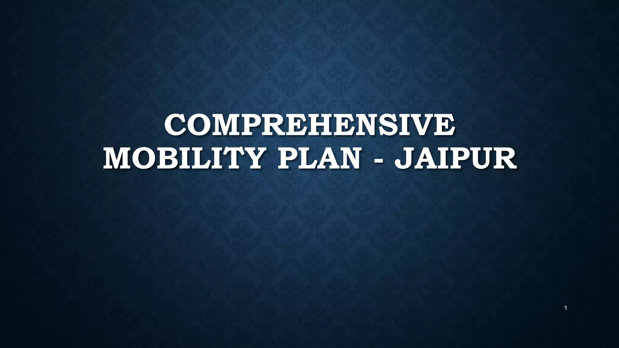 Comprehensive mobility plan jaipur | PPTX