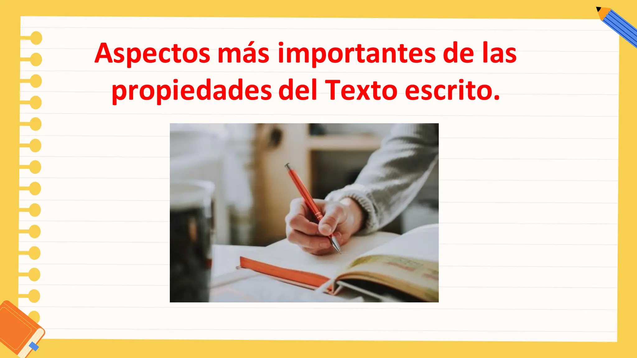 TEXTO ESCRITO, ¿Qué son?, Aspectos más importantes de las propiedades ...