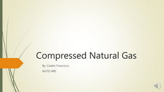 Compressed natural gas presentation | PPTX