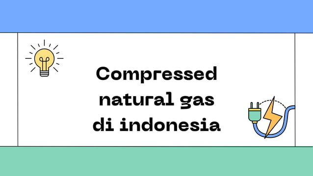 COMPRESSED NATURAL GAS DI INDONESIA.pdf