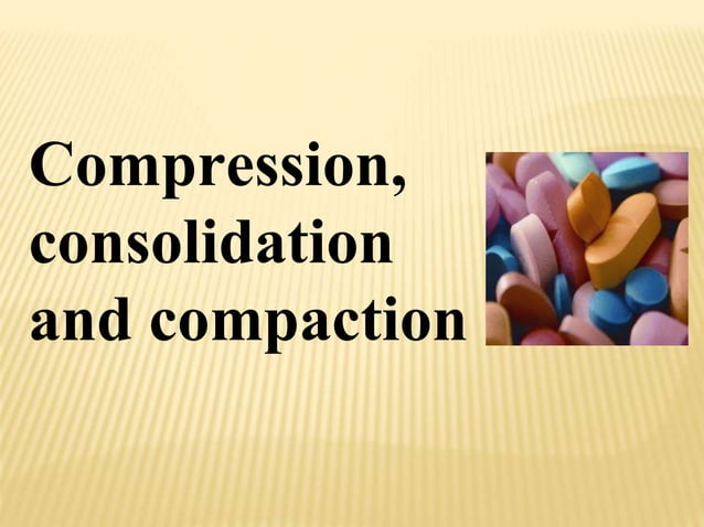 Compression and compaction 4rth prof | PPTX