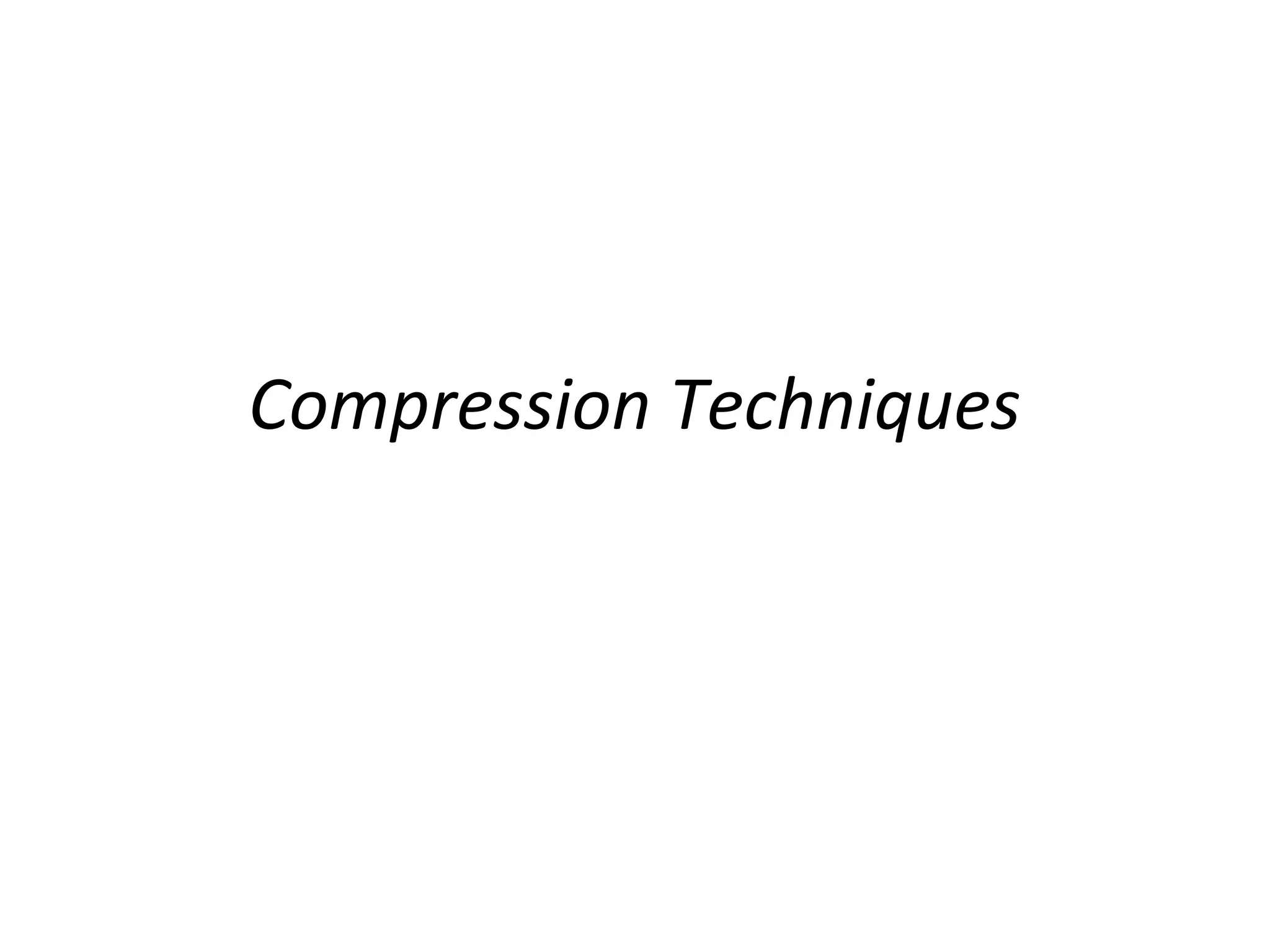 Compression techniques | PPT