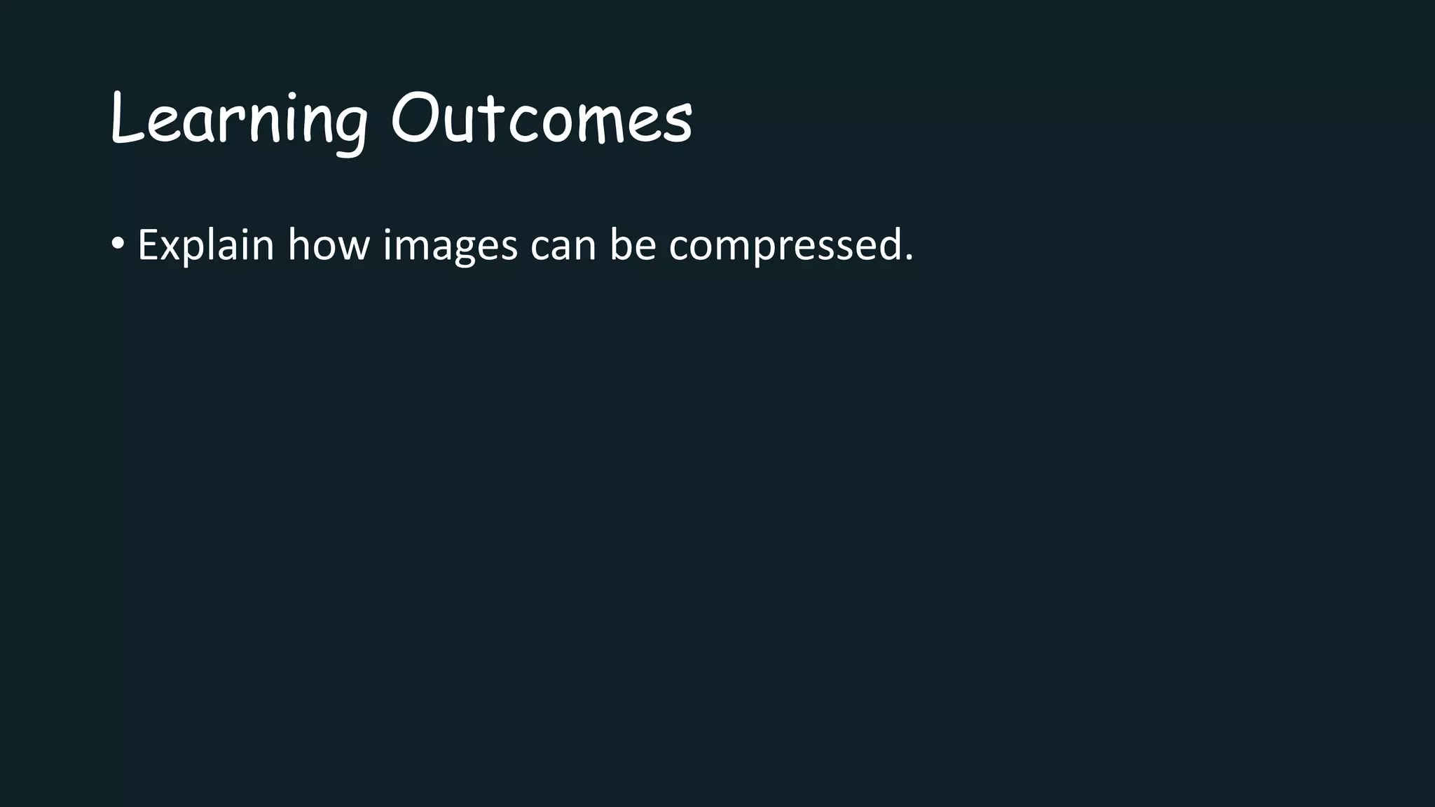 Lesson 21: Compression techniques for images | PPT
