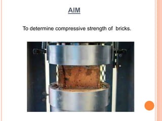 Compressive test of bricks | PPTX