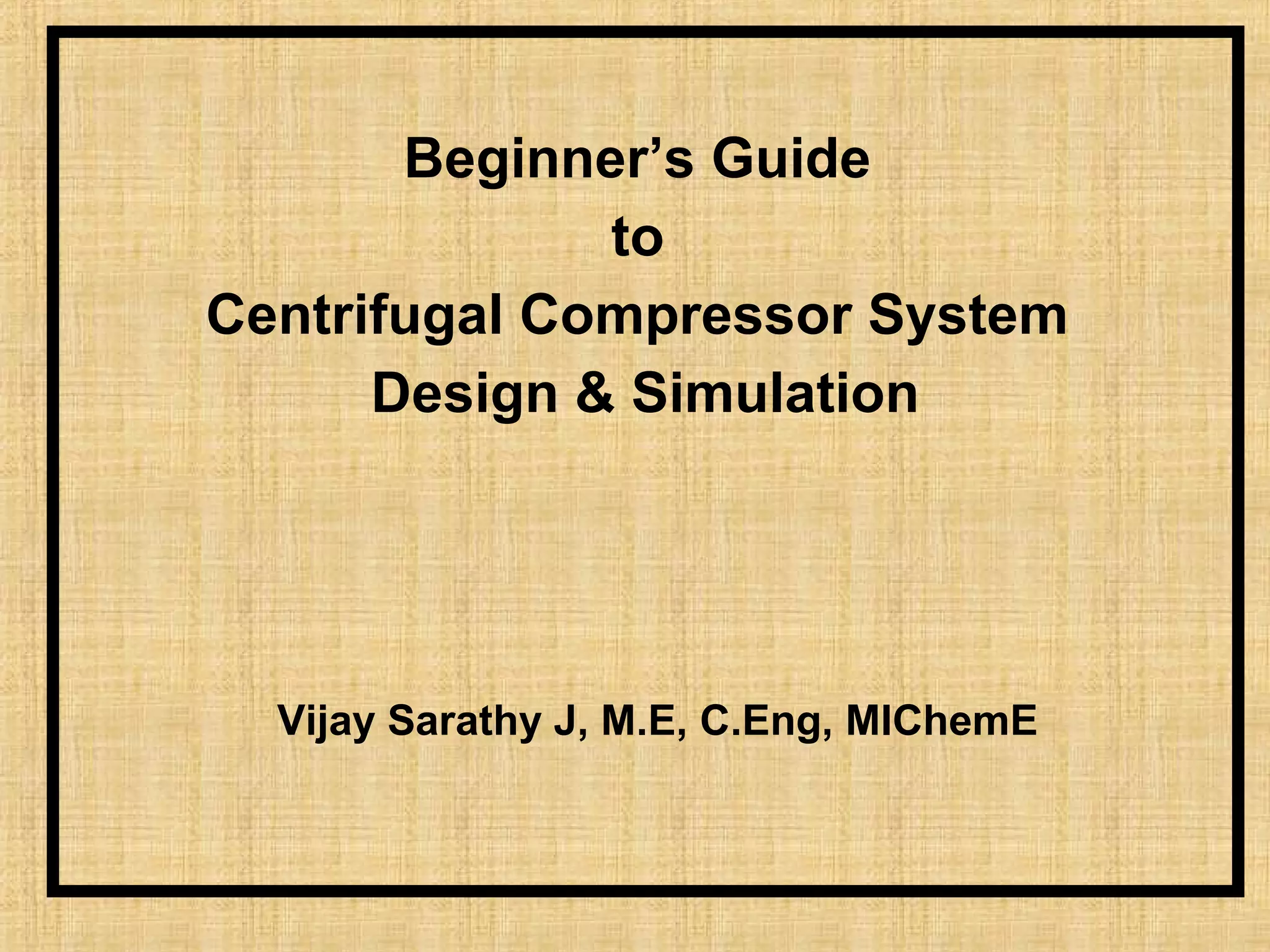 Centrifugal Compressor System Design & Simulation | PPT