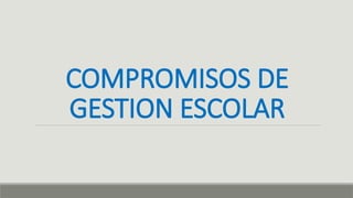 COMPROMISOS DE GESTION ESCOLAR 2023.pptx