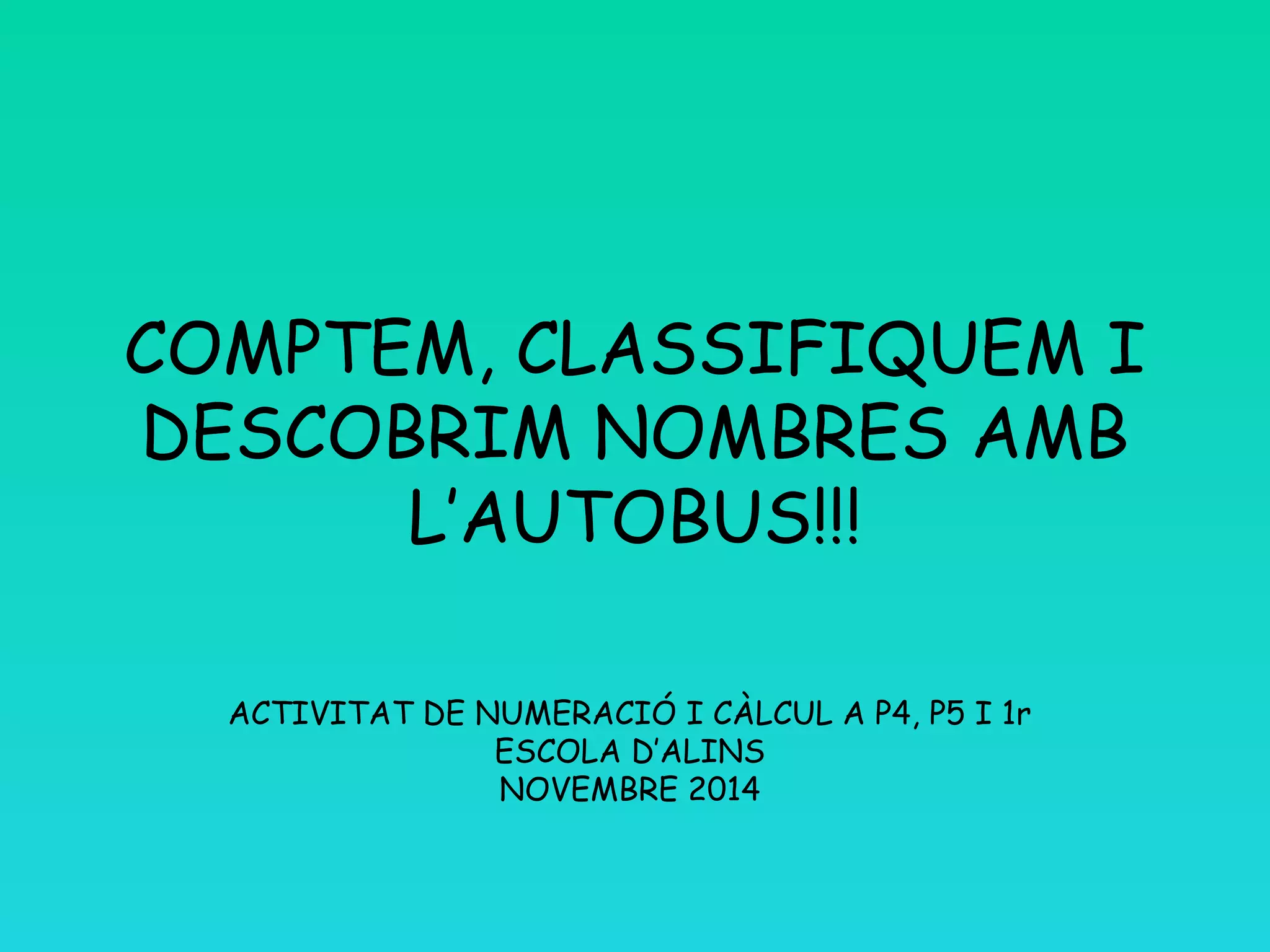 Comptem, classifiquem i descobrim nombres amb l’autobus | ODP