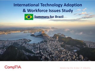 International Technology Adoption & Workforce Issues Study - Brazilian ...