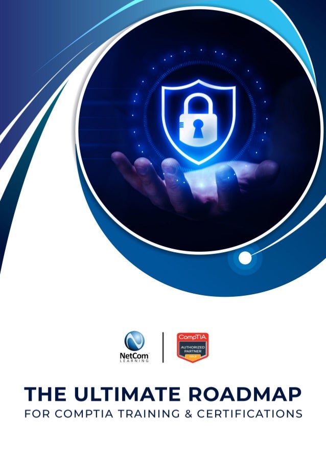 The Ultimate Roadmap For CompTIA Training & Certifications | PDF