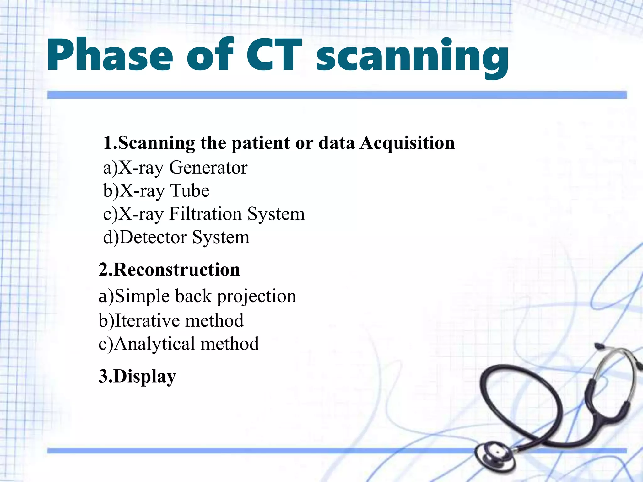Computed Tomography and Spiral Computed Tomography | PPTX