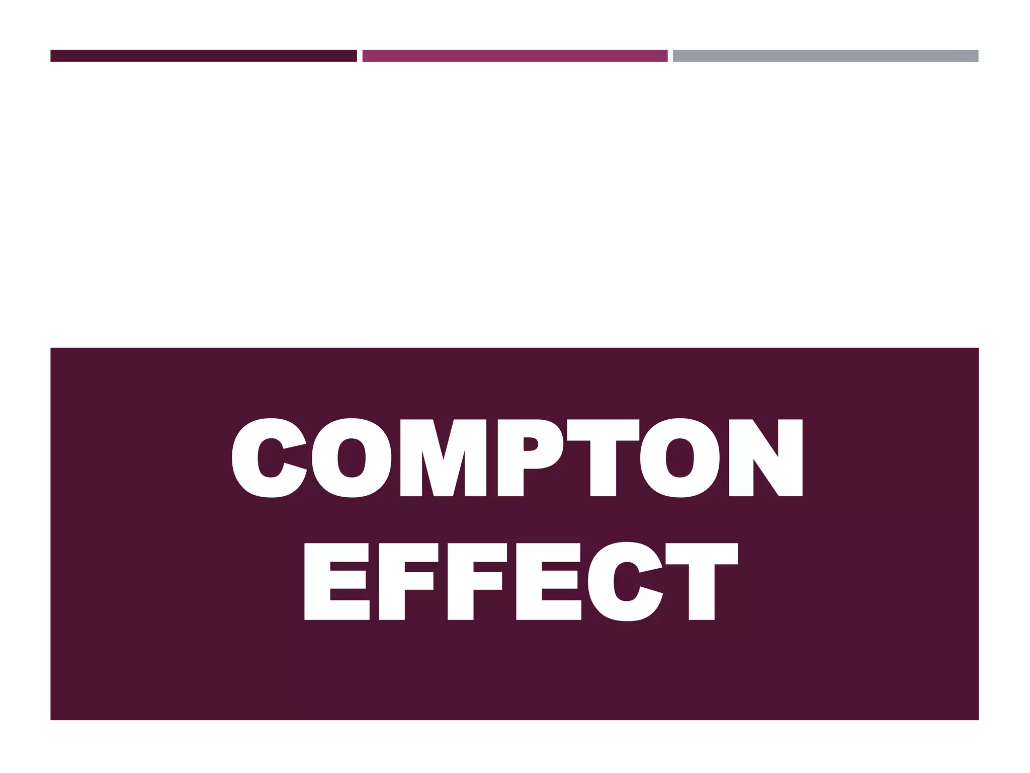 Compton effect | PPTX